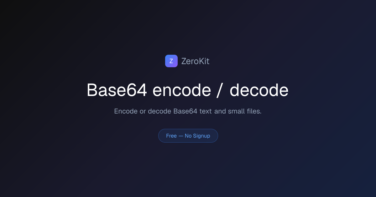Base64 encode / decode Online Free — No Signup, No Upload | ZeroKit